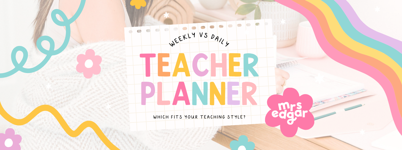 Weekly vs. Daily Teacher Planner: Which Fits Your Style? – Mrs Edgar