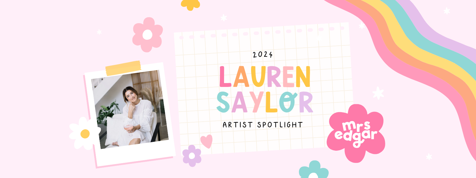 Artist Spotlight - Lauren Saylor – Mrs Edgar